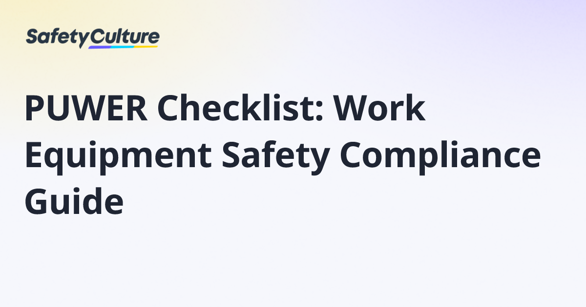 PUWER Checklist: Work Equipment Safety Compliance Guide | Free Template