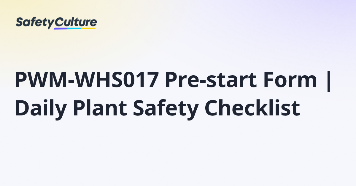 PWM-WHS017 Pre-start Form | Daily Plant Safety Checklist | Free Template