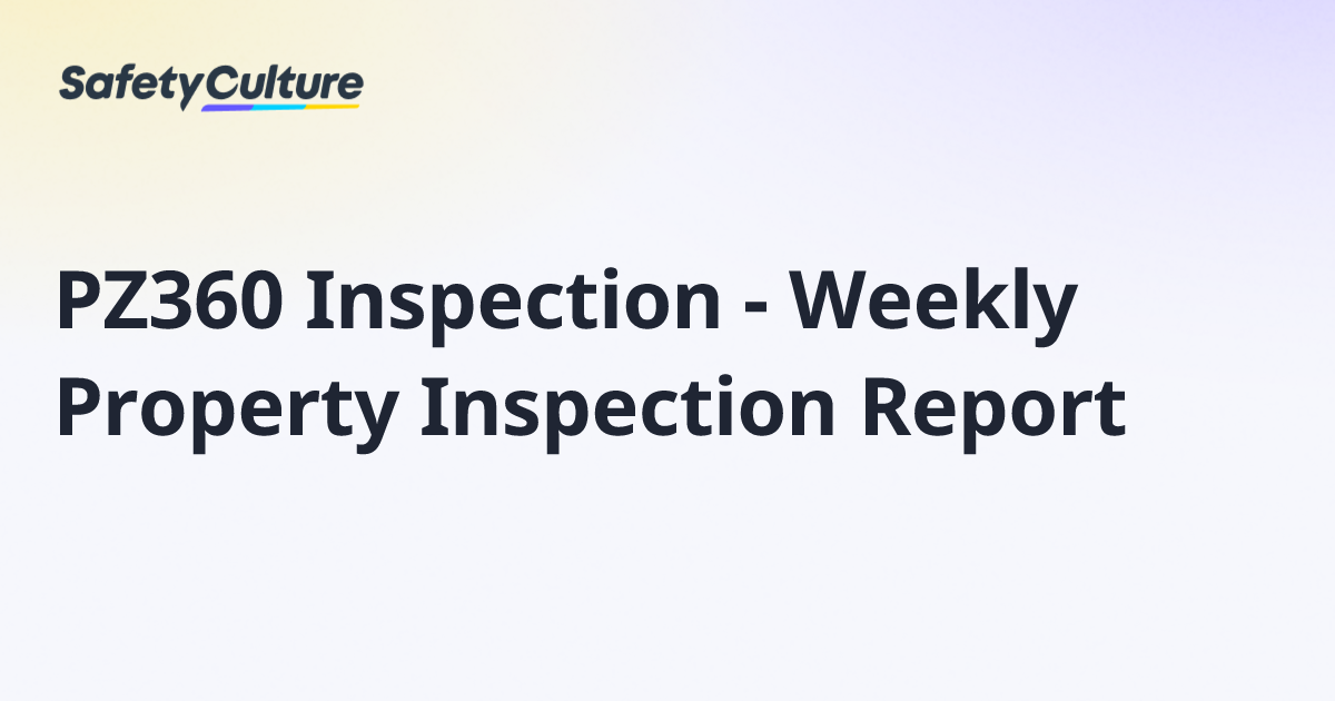 PZ360 Inspection - Weekly Property Inspection Report | Free Template