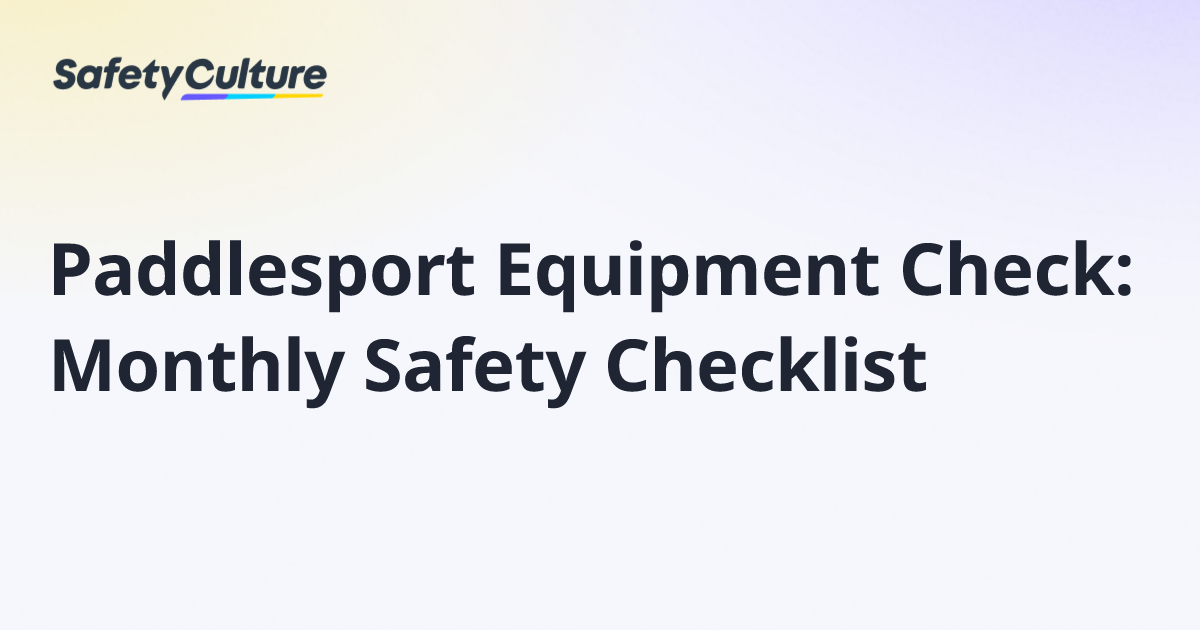 Paddlesport Equipment Check: Monthly Safety Checklist | Free Template