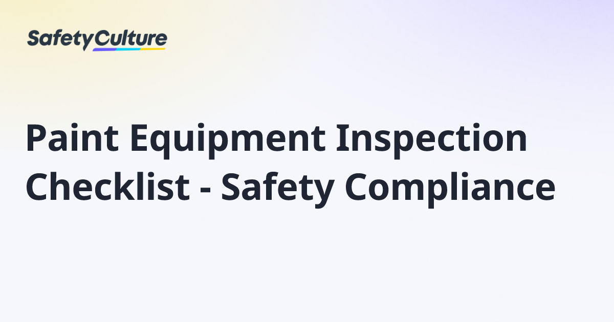 Paint Equipment Inspection Checklist - Safety Compliance | Free Template