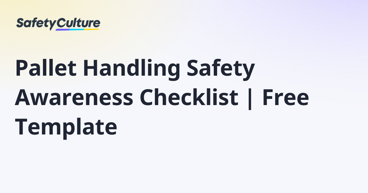 Pallet Handling Safety Awareness Checklist | Free Template | Free Template