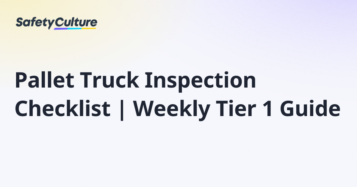 Pallet Truck Inspection Checklist | Weekly Tier 1 Guide | Free Template