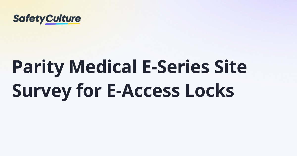 Parity Medical E-Series Site Survey for E-Access Locks | Free Template