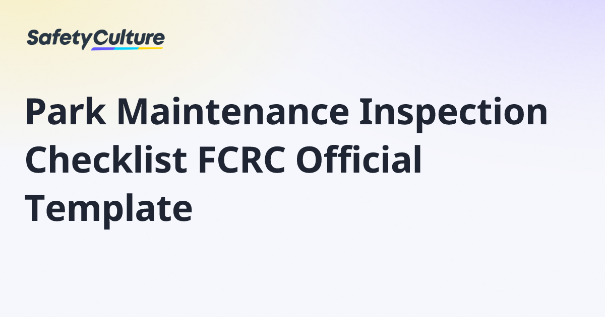Park Maintenance Inspection Checklist FCRC Official Template | Free ...