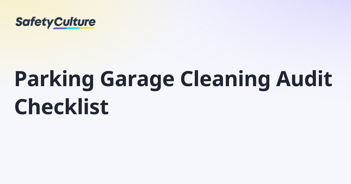 Parking Garage Cleaning Audit Checklist | Free Template