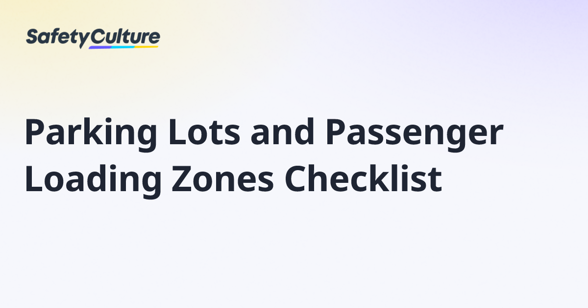 Parking Lots and Passenger Loading Zones Checklist | Free Template