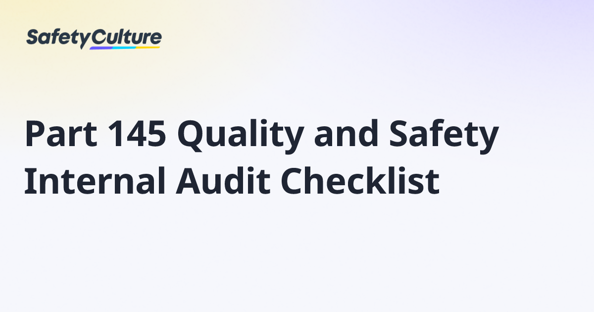 Part 145 Quality and Safety Internal Audit Checklist | Free Template