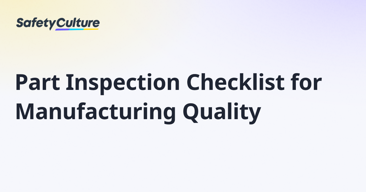 Part Inspection Checklist for Manufacturing Quality | Free Template