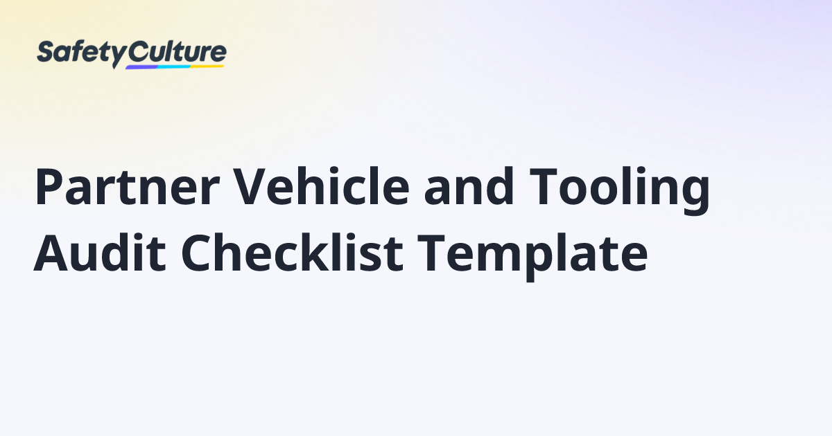 Partner Vehicle and Tooling Audit Checklist Template | Free Template