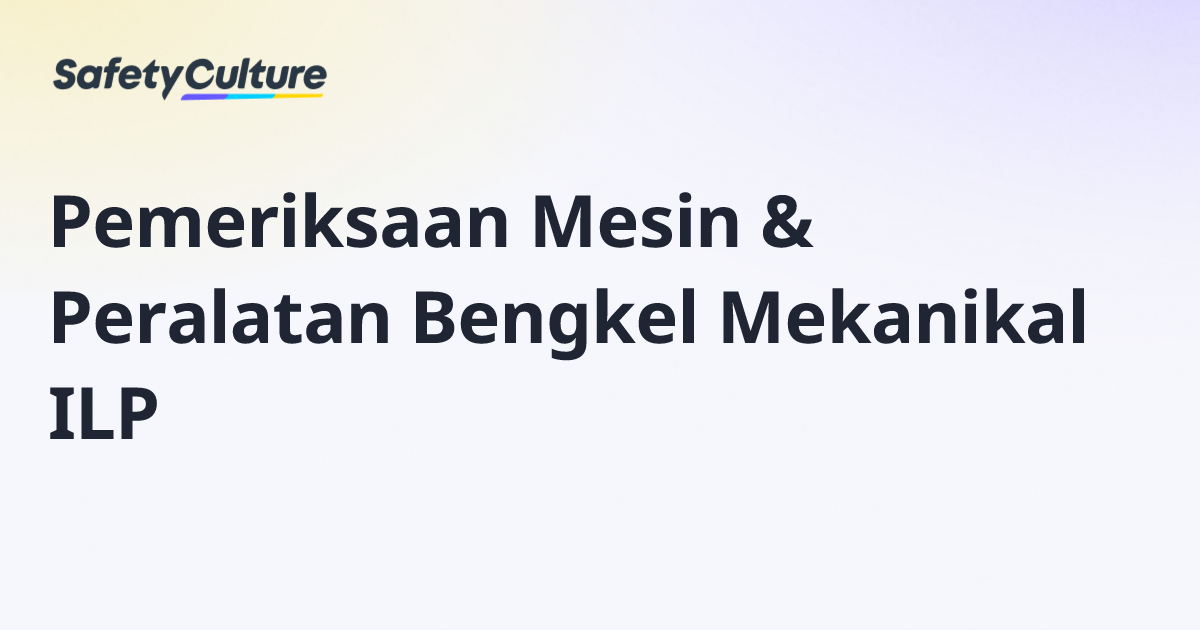 Pemeriksaan Mesin & Peralatan Bengkel Mekanikal ILP | Free Template
