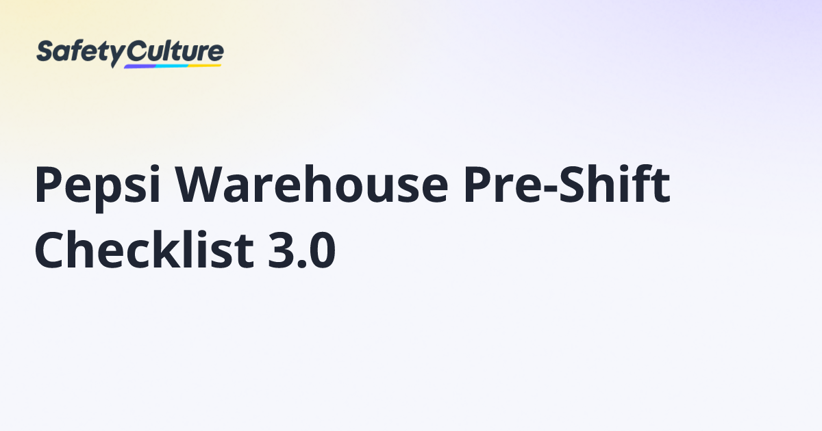 Pepsi Warehouse Pre-Shift Checklist 3.0 | Free Template