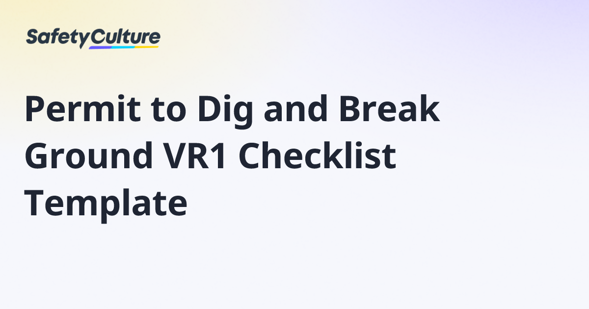 Permit to Dig and Break Ground VR1 Checklist Template | Free Template