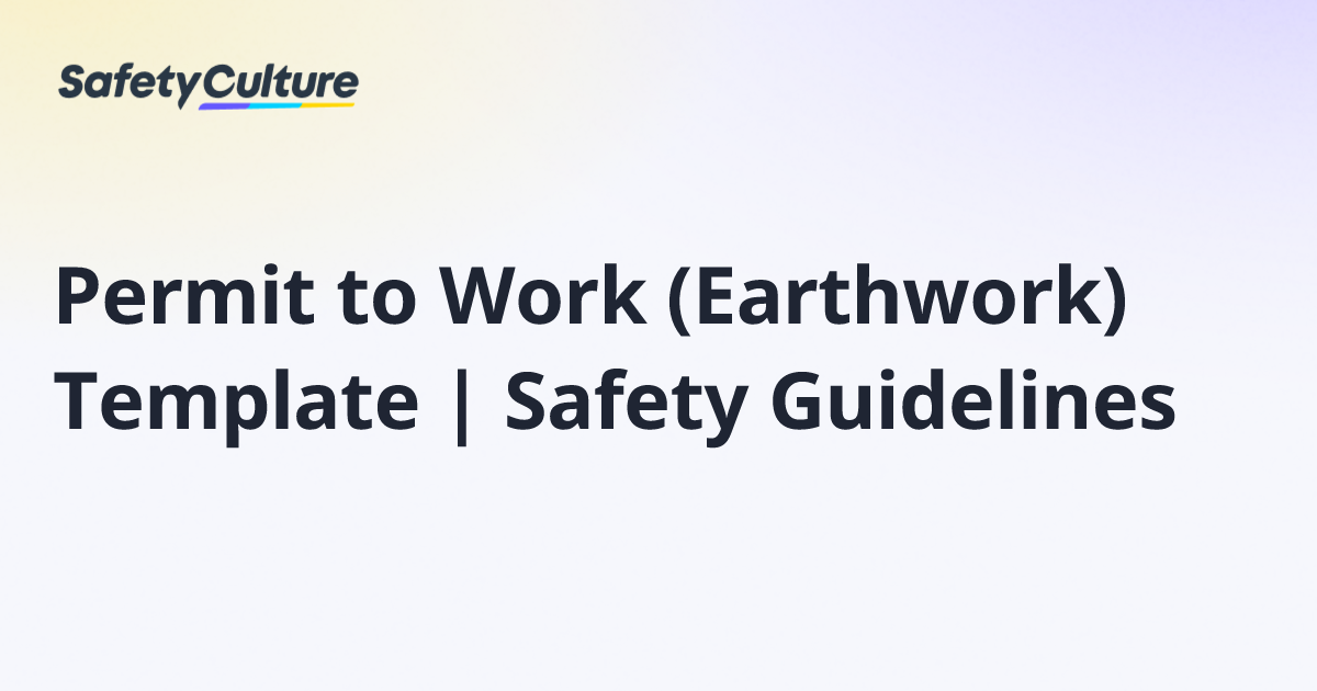 Permit to Work (Earthwork) Template | Safety Guidelines | Free Template