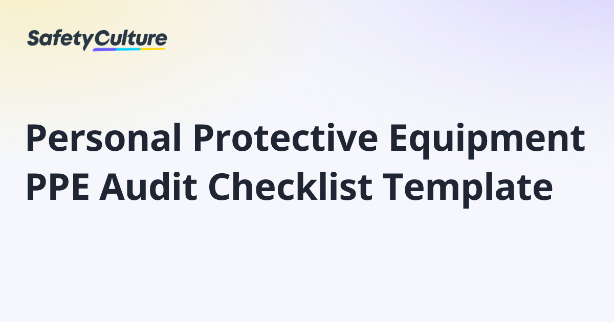 Personal Protective Equipment PPE Audit Checklist Template | Free Template