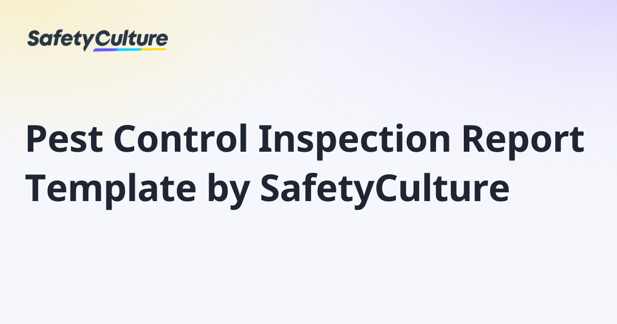Pest Control Inspection Report Template by SafetyCulture | Free Template