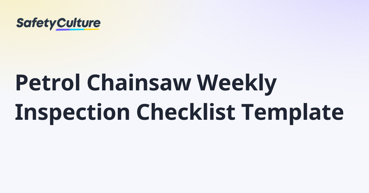 Petrol Chainsaw Weekly Inspection Checklist Template | Free Template