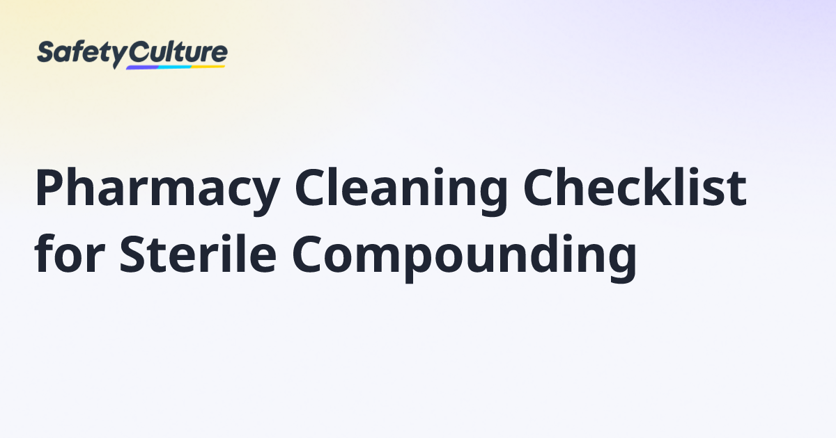 Pharmacy Cleaning Checklist for Sterile Compounding | Free Template