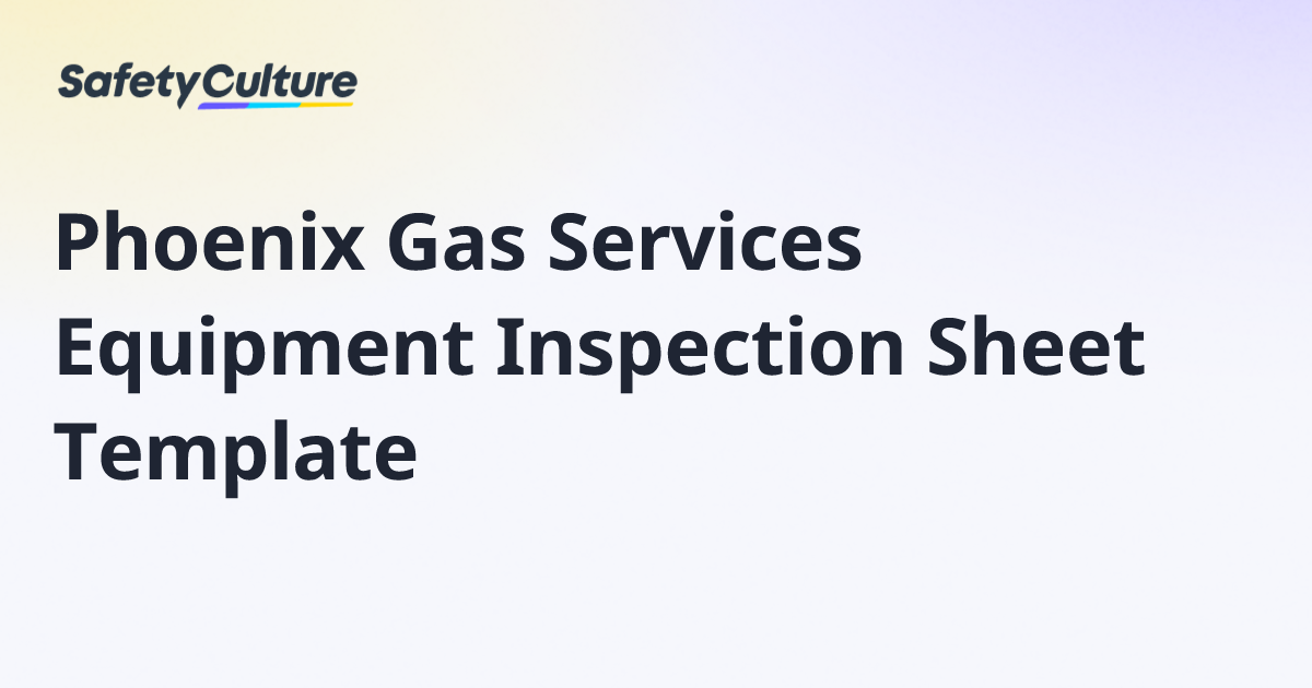 Phoenix Gas Services Equipment Inspection Sheet Template | Free Template