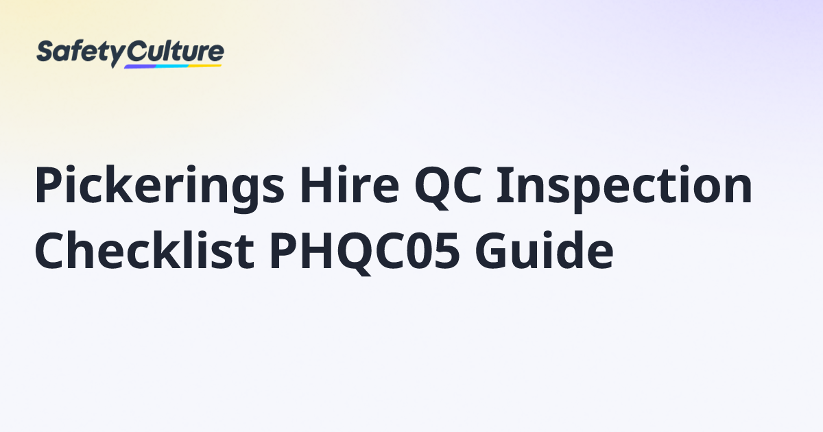 Pickerings Hire QC Inspection Checklist PHQC05 Guide | Free Template