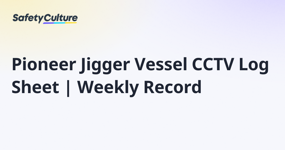 Pioneer Jigger Vessel CCTV Log Sheet | Weekly Record | Free Template