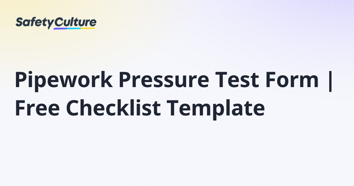 Pipework Pressure Test Form | Free Checklist Template | Free Template