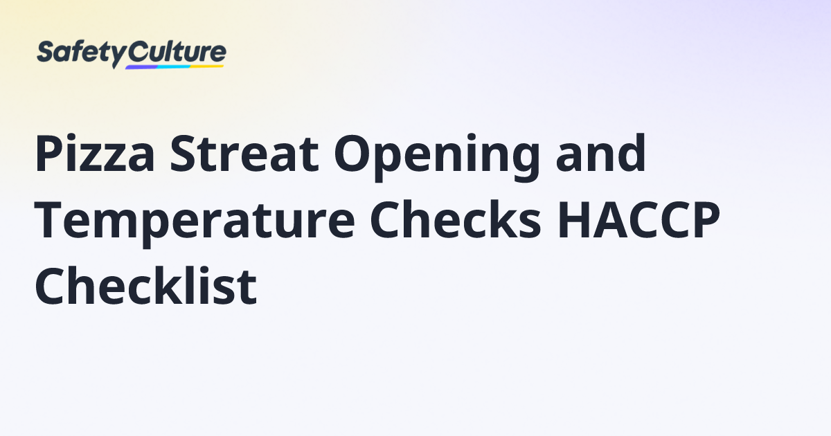 Pizza Streat Opening and Temperature Checks HACCP Checklist | Free Template