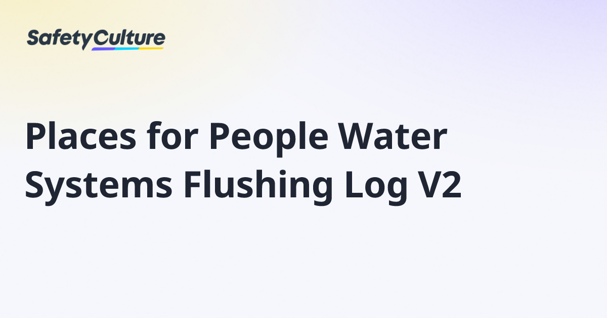 Places for People Water Systems Flushing Log V2 | Free Template