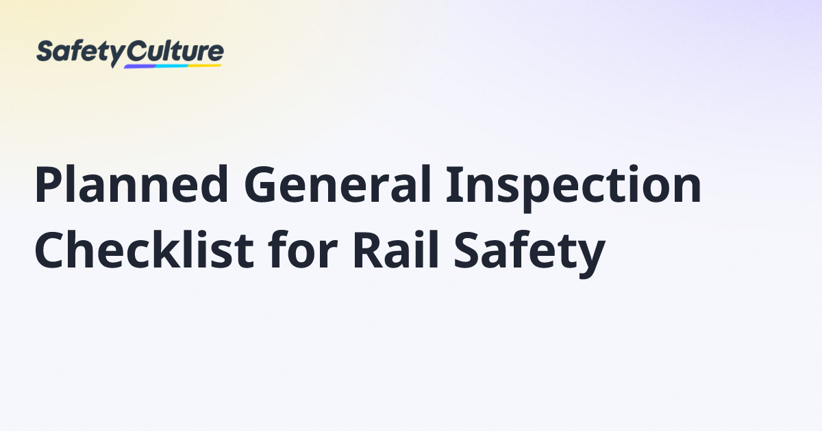 Planned General Inspection Checklist for Rail Safety | Free Template