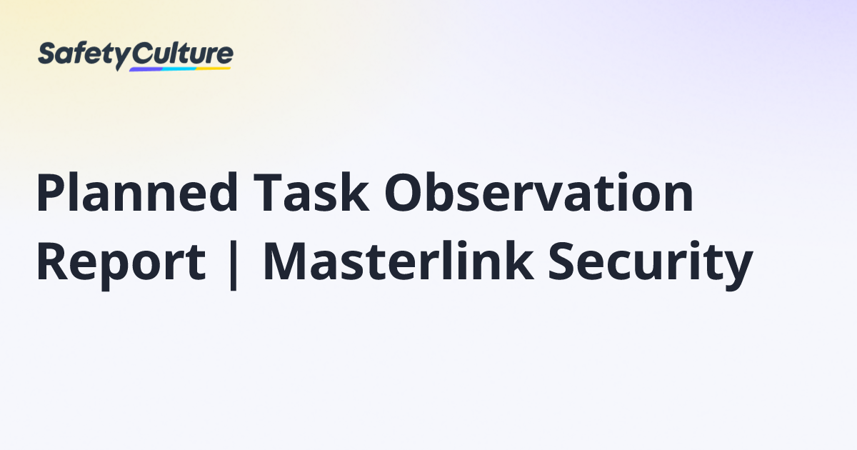 Planned Task Observation Report | Masterlink Security | Free Template
