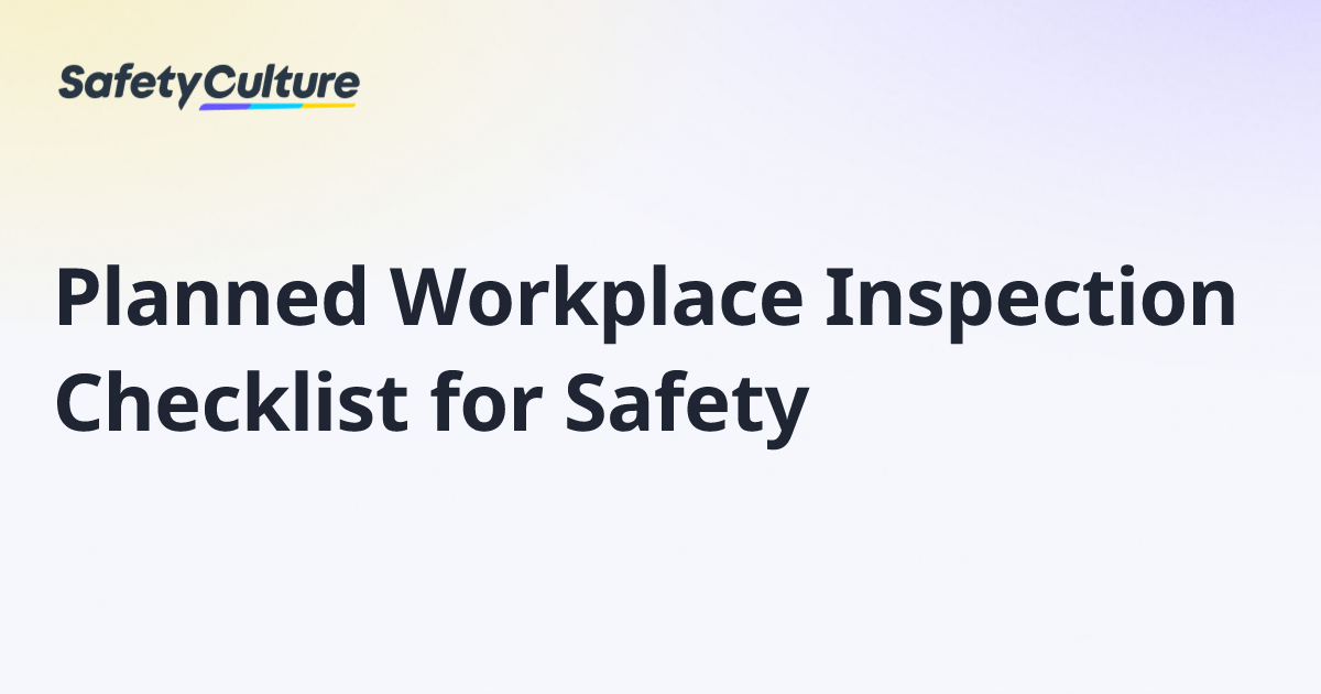 Planned Workplace Inspection Checklist for Safety | Free Template