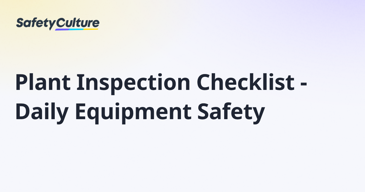 Plant Inspection Checklist - Daily Equipment Safety | Free Template