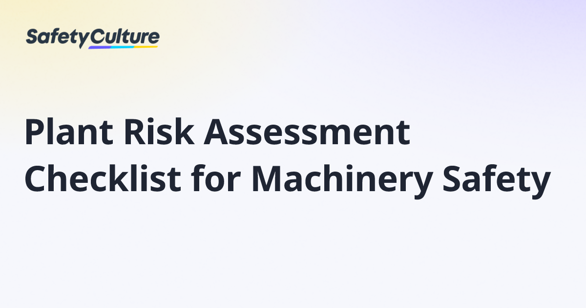 Plant Risk Assessment Checklist for Machinery Safety | Free Template