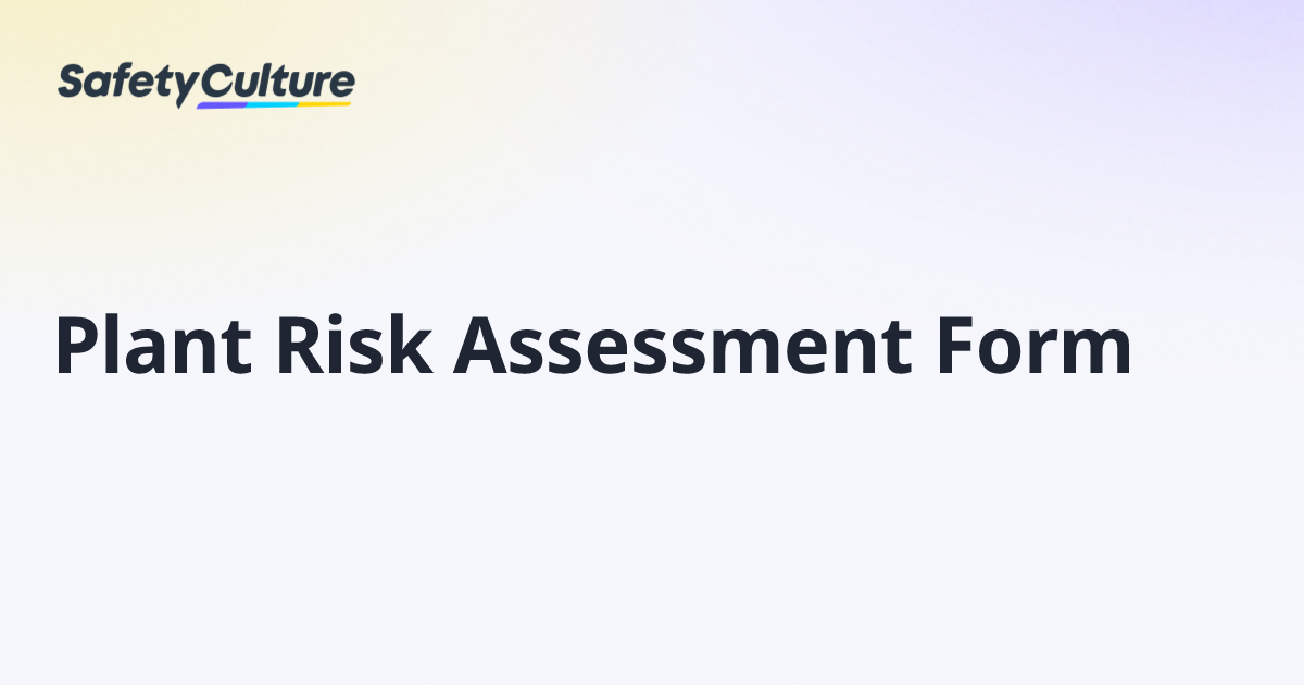 Plant Risk Assessment Form | Free Template