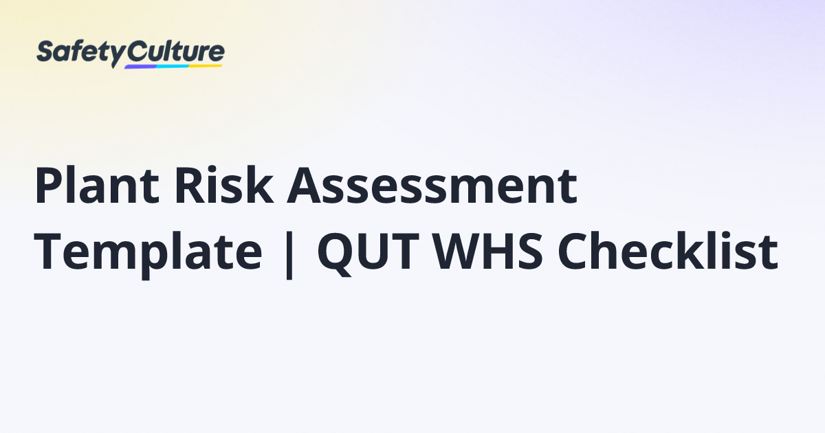 Plant Risk Assessment Template | QUT WHS Checklist | Free Template