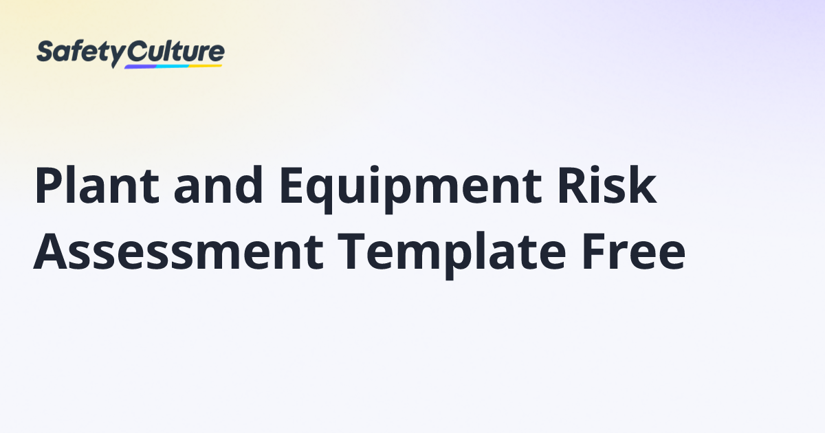 Plant and Equipment Risk Assessment Template Free | Free Template
