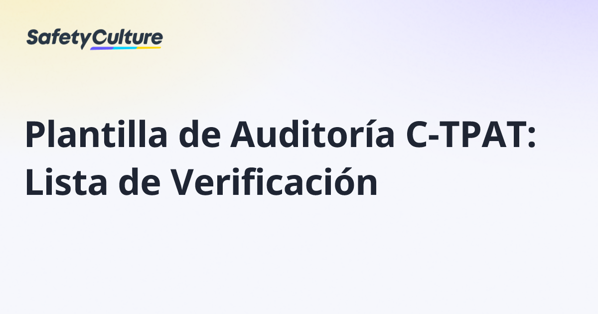 Plantilla de Auditoría C-TPAT: Lista de Verificación | Free Template