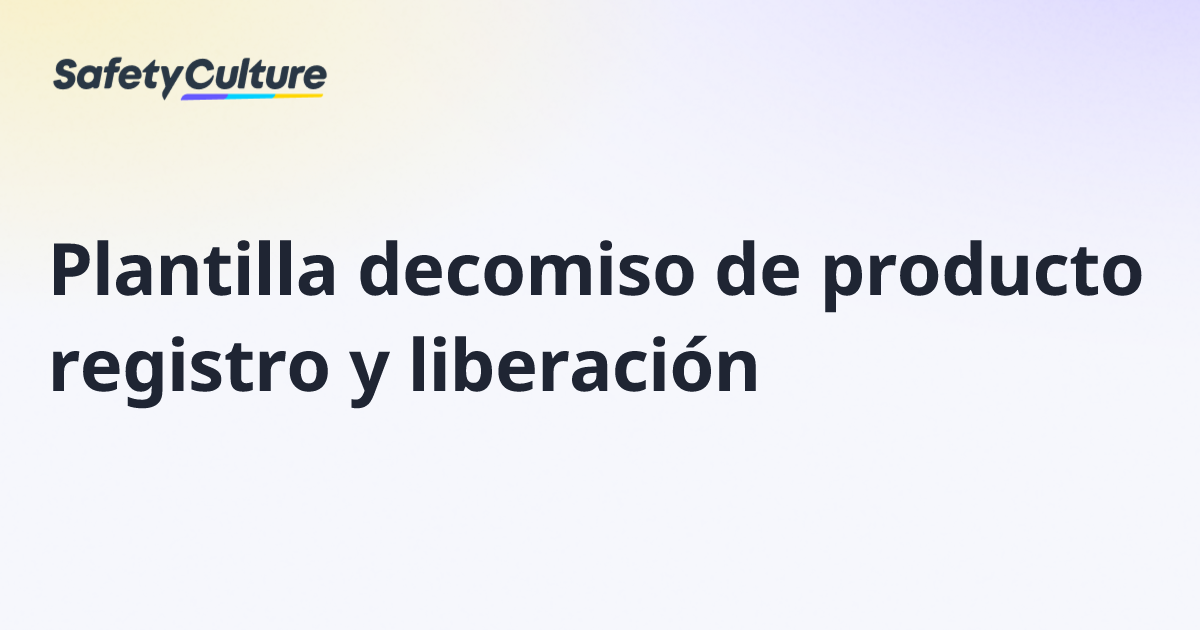 Plantilla decomiso de producto registro y liberación | Free Template