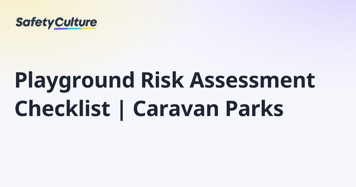Playground Risk Assessment Checklist | Caravan Parks | Free Template