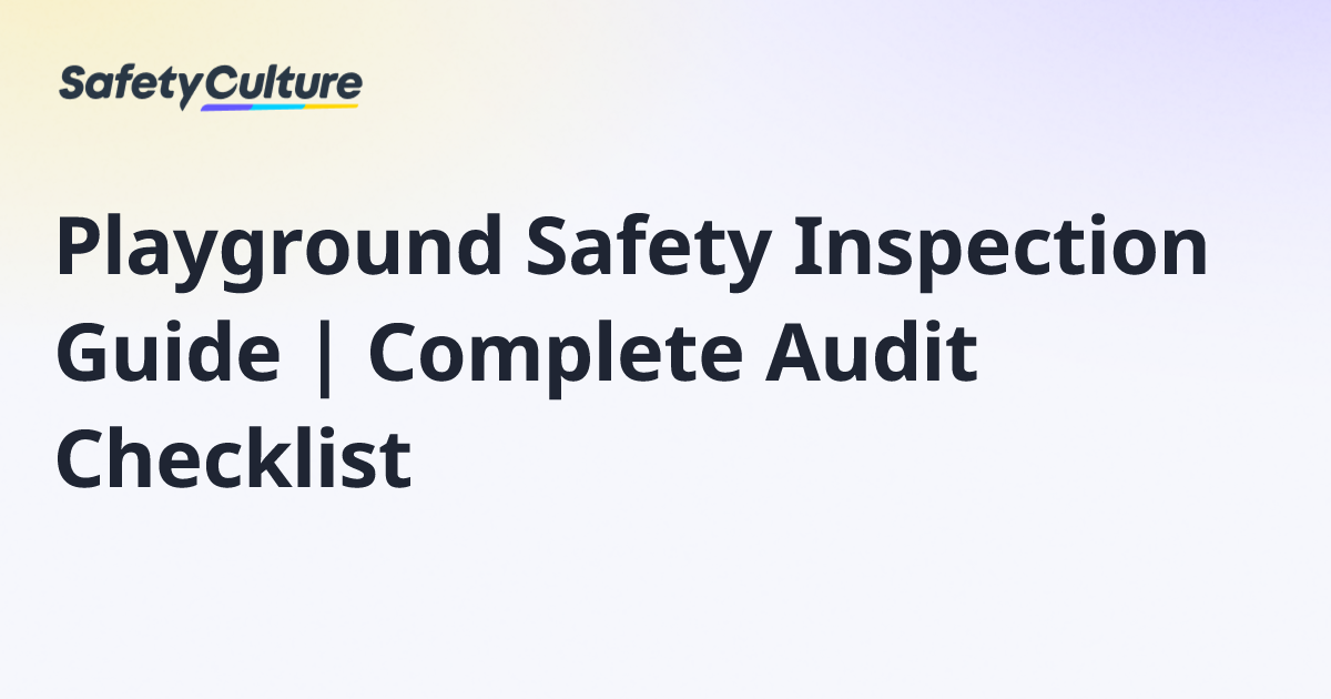 Playground Safety Inspection Guide | Complete Audit Checklist | Free ...