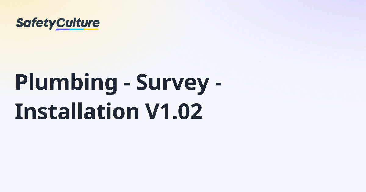 Plumbing - Survey - Installation V1.02 | Free Template