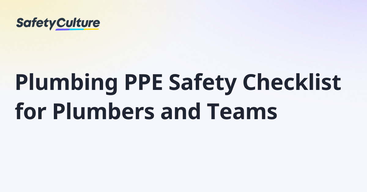 Plumbing PPE Safety Checklist for Plumbers and Teams | Free Template