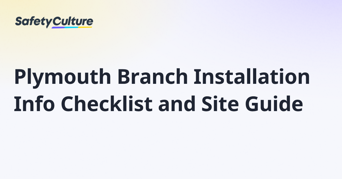 Plymouth Branch Installation Info Checklist and Site Guide | Free Template