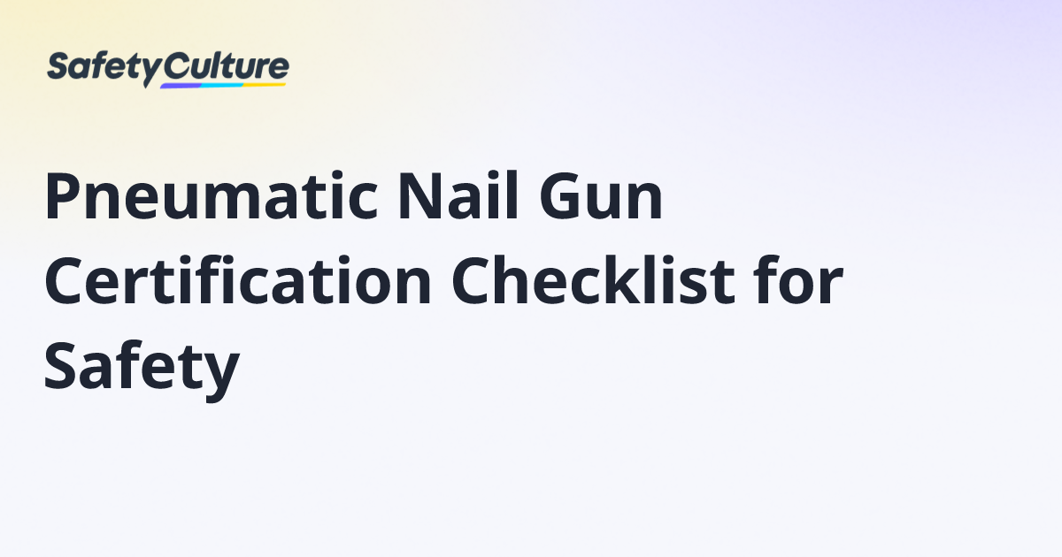 Pneumatic Nail Gun Certification Checklist for Safety | Free Template