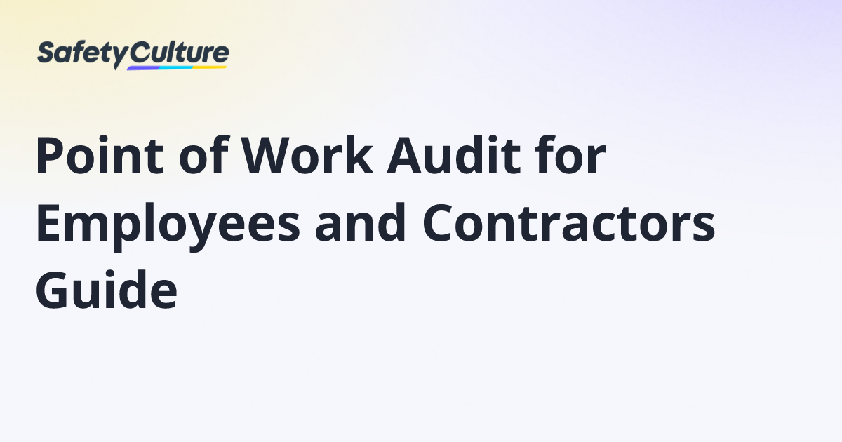 Point of Work Audit for Employees and Contractors Guide | Free Template