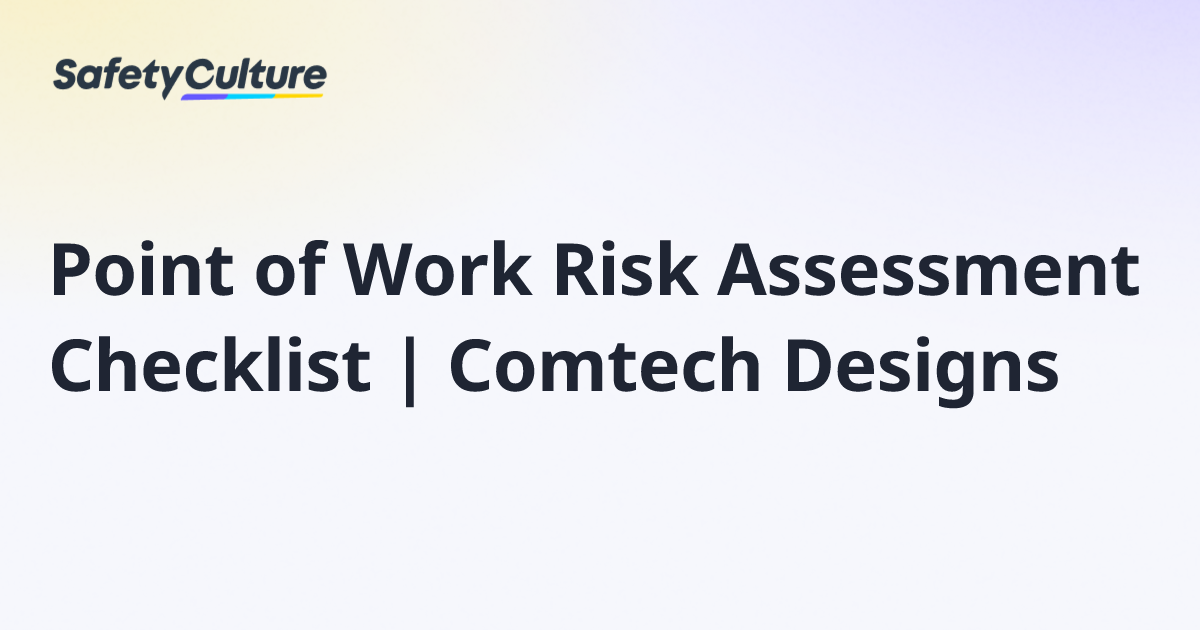 Point of Work Risk Assessment Checklist | Comtech Designs | Free Template