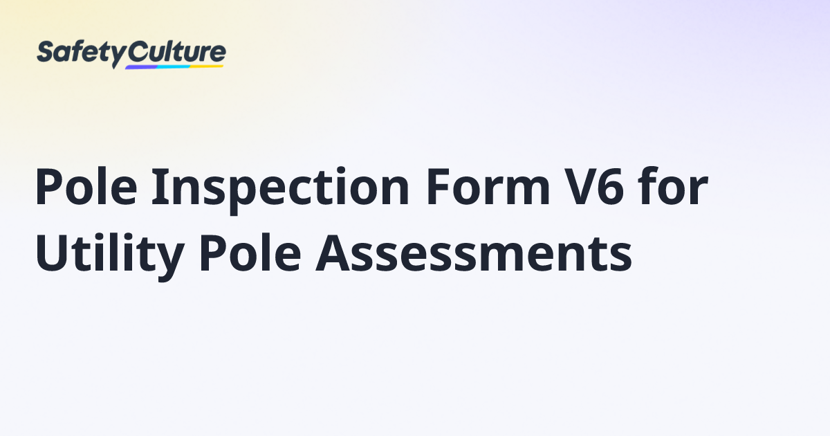 Pole Inspection Form V6 for Utility Pole Assessments | Free Template