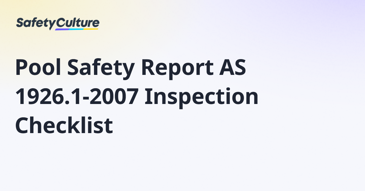 Pool Safety Report AS 1926.1-2007 Inspection Checklist | Free Template