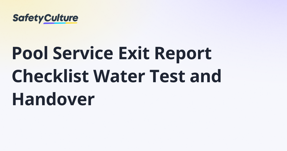 Pool Service Exit Report Checklist Water Test and Handover | Free Template