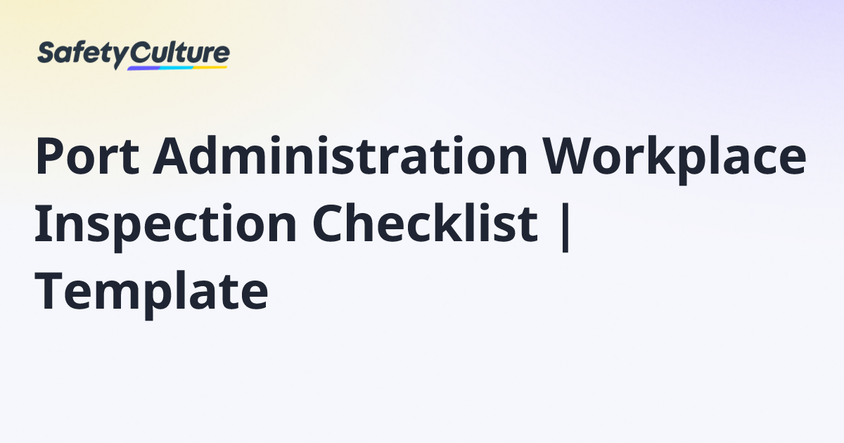 Port Administration Workplace Inspection Checklist | Template | Free ...